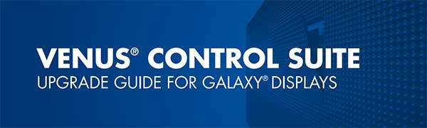Upgrade Galaxy® and GalaxyPro® Displays with Venus® Control Suite